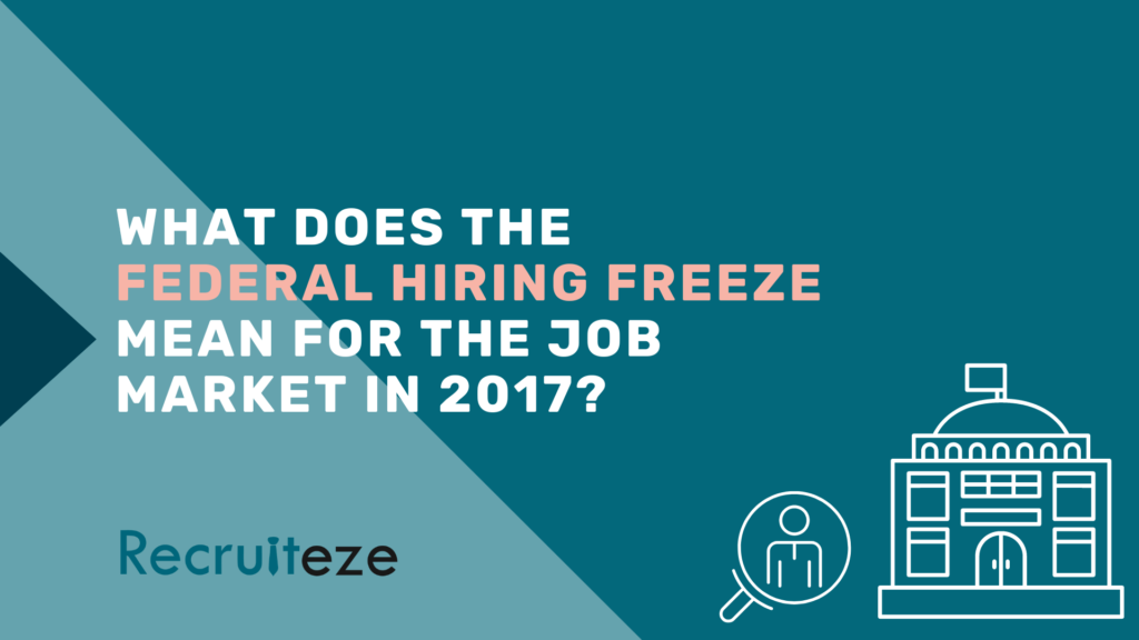 The Meaning and Implications of 2017 Federal Hiring Freeze