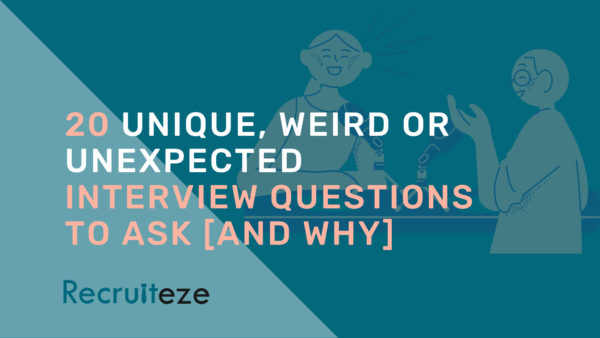 20 Unique, Weird, or Unexpected Interview Questions To Ask [And Why ...