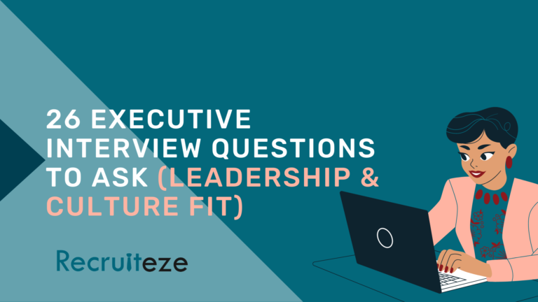 26 Executive Interview Questions to Ask (Leadership & Culture Fit)