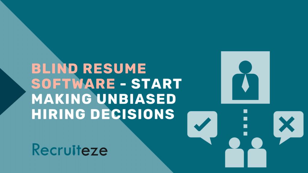 Blind Recruitment Software - Make Unbiased Hiring Decisions | Recruiteze