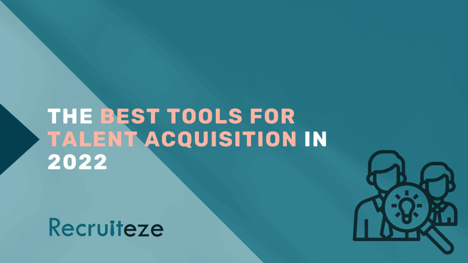 The Best Tools for Talent Acquisition in 2022 | Recruiteze
