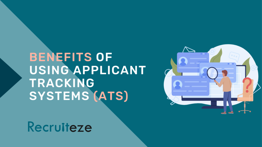 Benefits of Using Applicant Tracking Systems (ATS) | Recruiteze